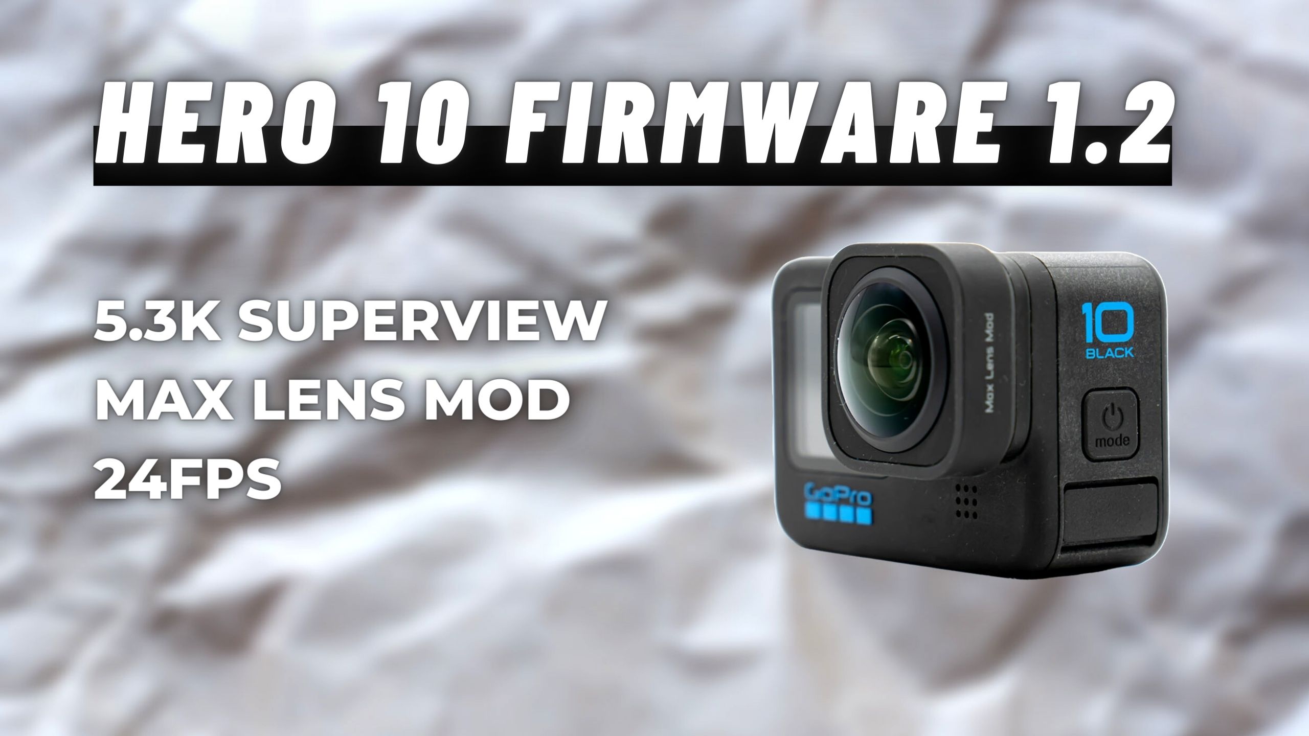 GoPro Hero 10 Aggiornamento 1.2 | Max Lens Mod, Superview e 24fps